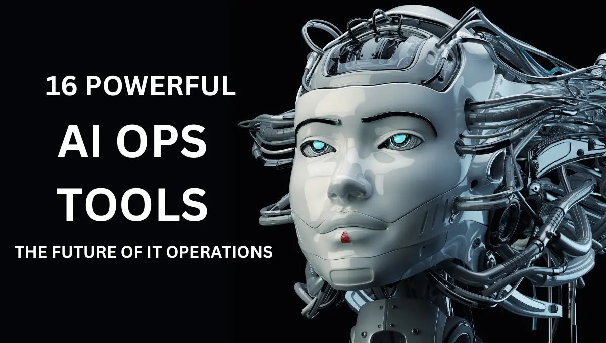 16 Powerful AI Ops Tools: The Future of IT Operations (2025)